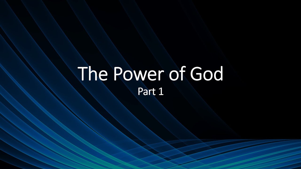 The Power of God - Part 1 - YouTube