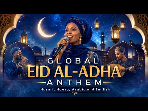 Eid al-Adha Mubarek Song | Beautiful Global Nasheed in Harari, Hausa, Arabic & English