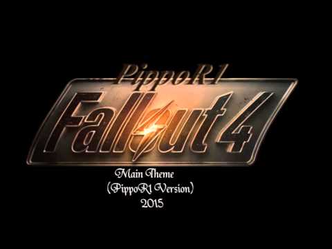 Fallout 4 Main Theme (PippoR1 Version 2015) - YouTube
