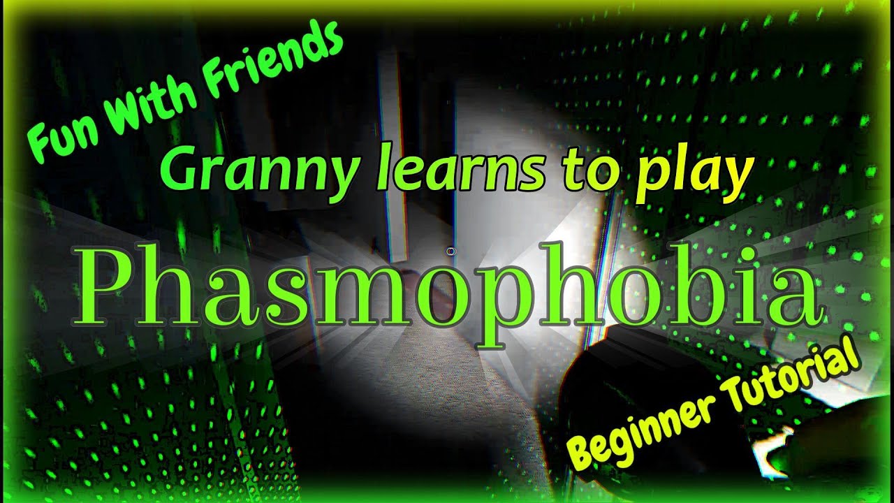 Phasmophobia - Granny Learns to Play - Beginner Tutorial - Multiplayer ...