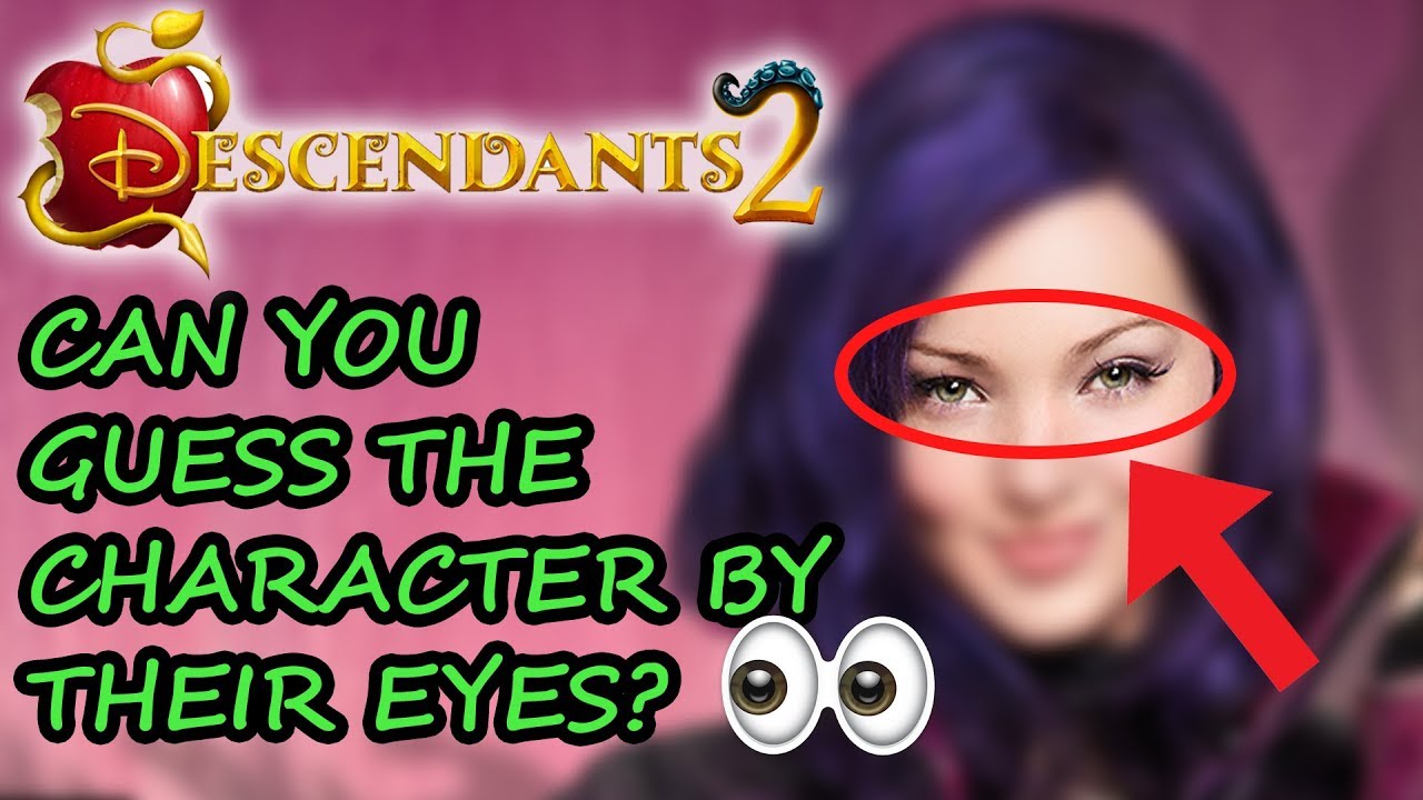 DESCENDANTS 2 🍎 Can You Guess The Cast By Their Eyes? 👀 [ft. MAL, EVIE ...