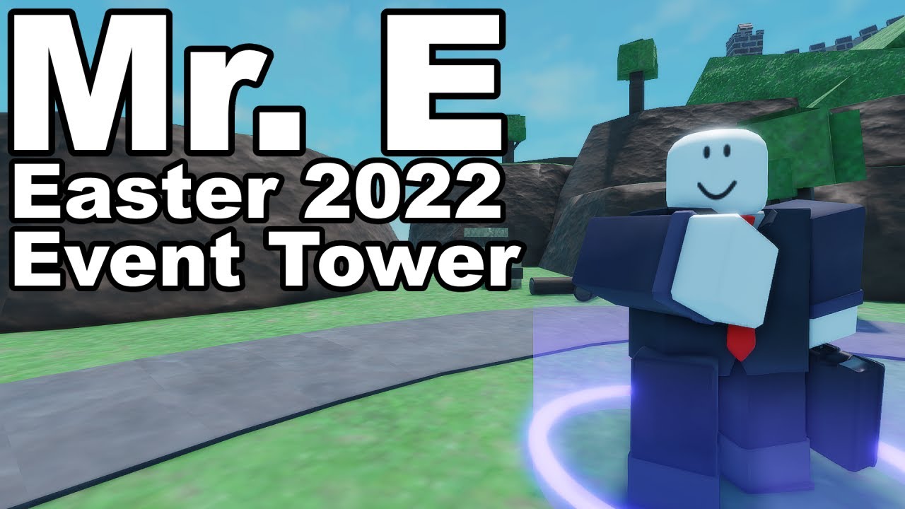 Mr. E - Easter 2022 Event Tower│NPC Tower Defense - YouTube