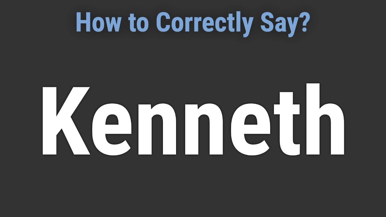 How to Pronounce Name Kenneth (Correctly!) - YouTube