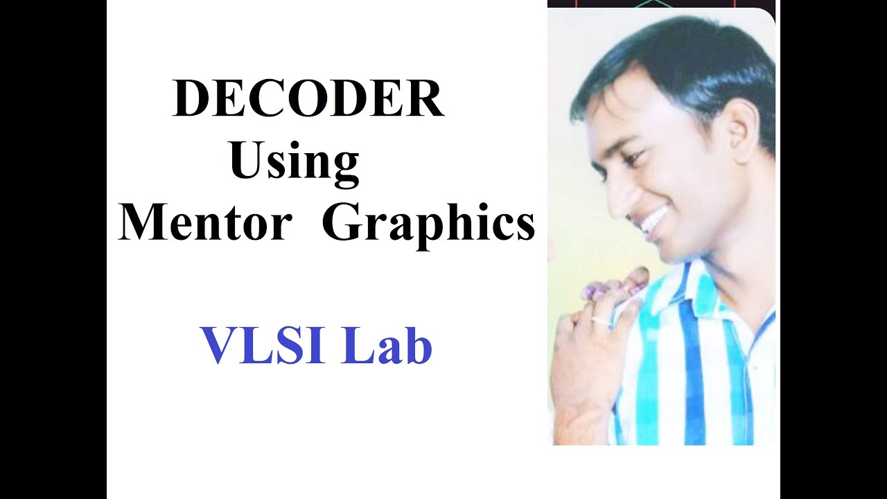 Decoder using Mentor Graphics Tools - YouTube