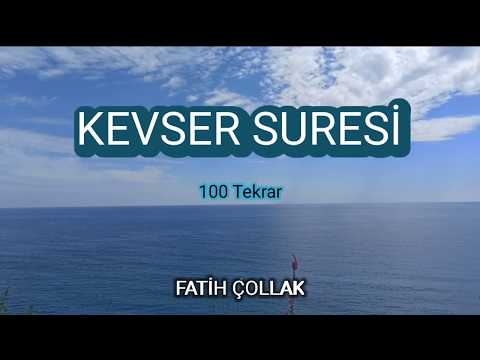 Kevser suresi Fatih Çollak 100 Tekrar Takipli dinle izle takip et ezberle oku öğren ezberleme