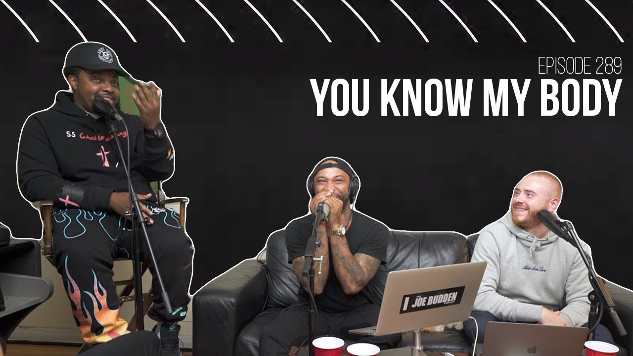 The Joe Budden Podcast Episode 289 | You Know My Body - YouTube