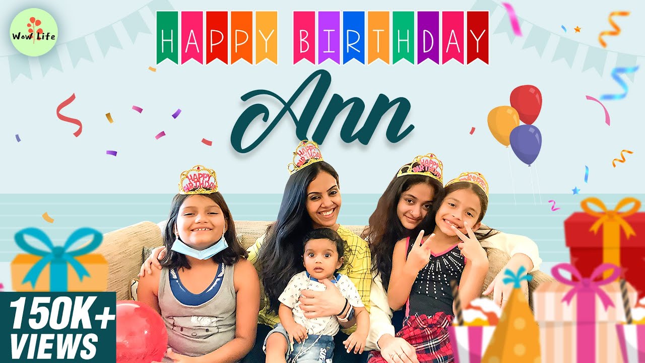 Wow Life wishes Ann a very Happy Birthday! ️ | ft. Wow Life Family | # ...