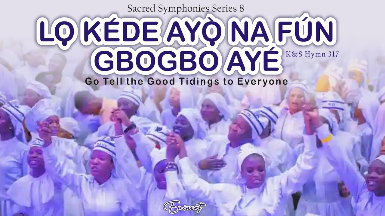 Lyric Video | Lo Kede Ayo Na Fun Gbogbo Aye (C&S Hymn 317) | Go, Tell ...
