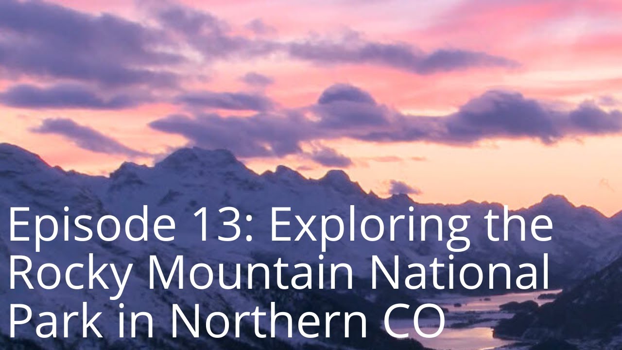 Exploring the Rocky Mountain National Park in Northern Colorado! - YouTube