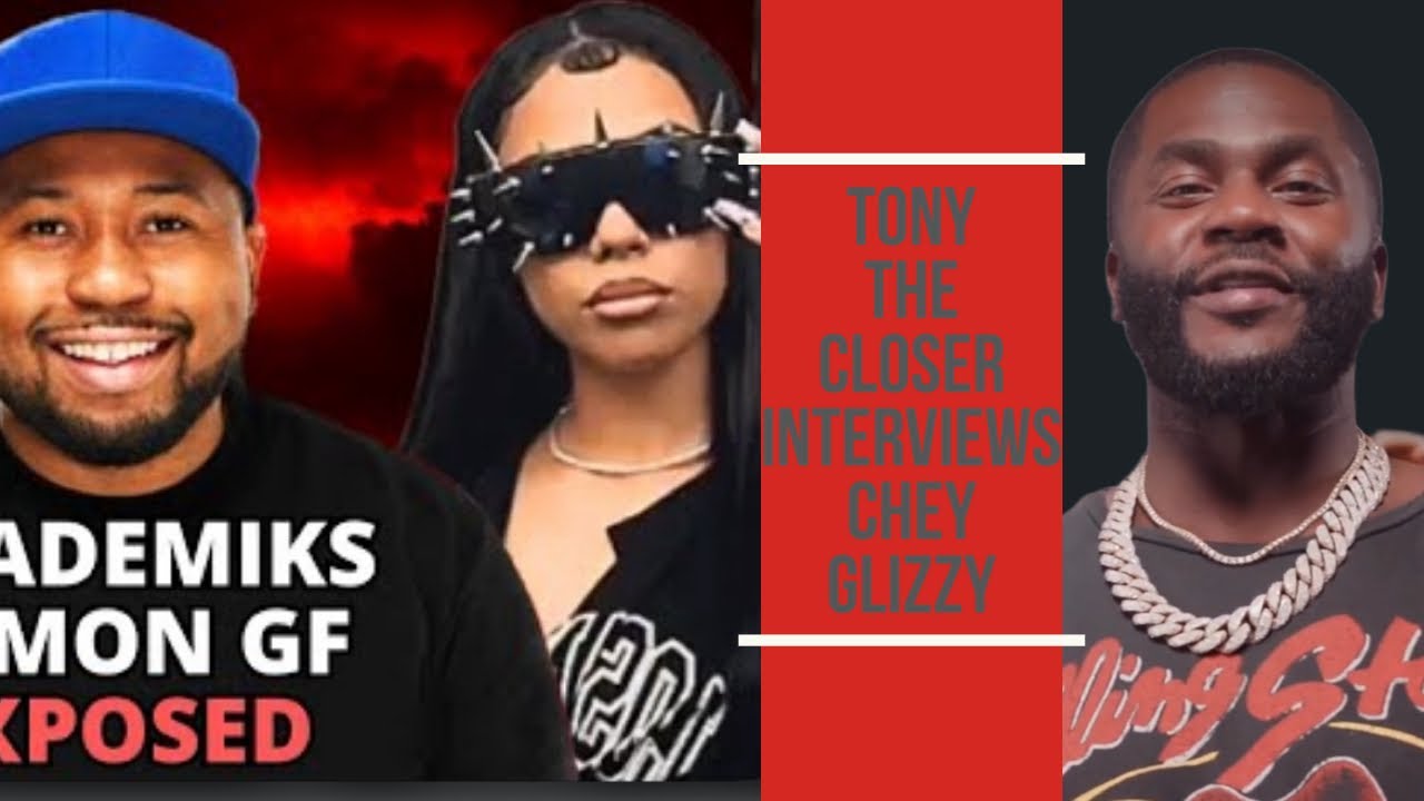 Akademiks ex girlfriend Chey Glizzy interviewed by Tony the closer ...