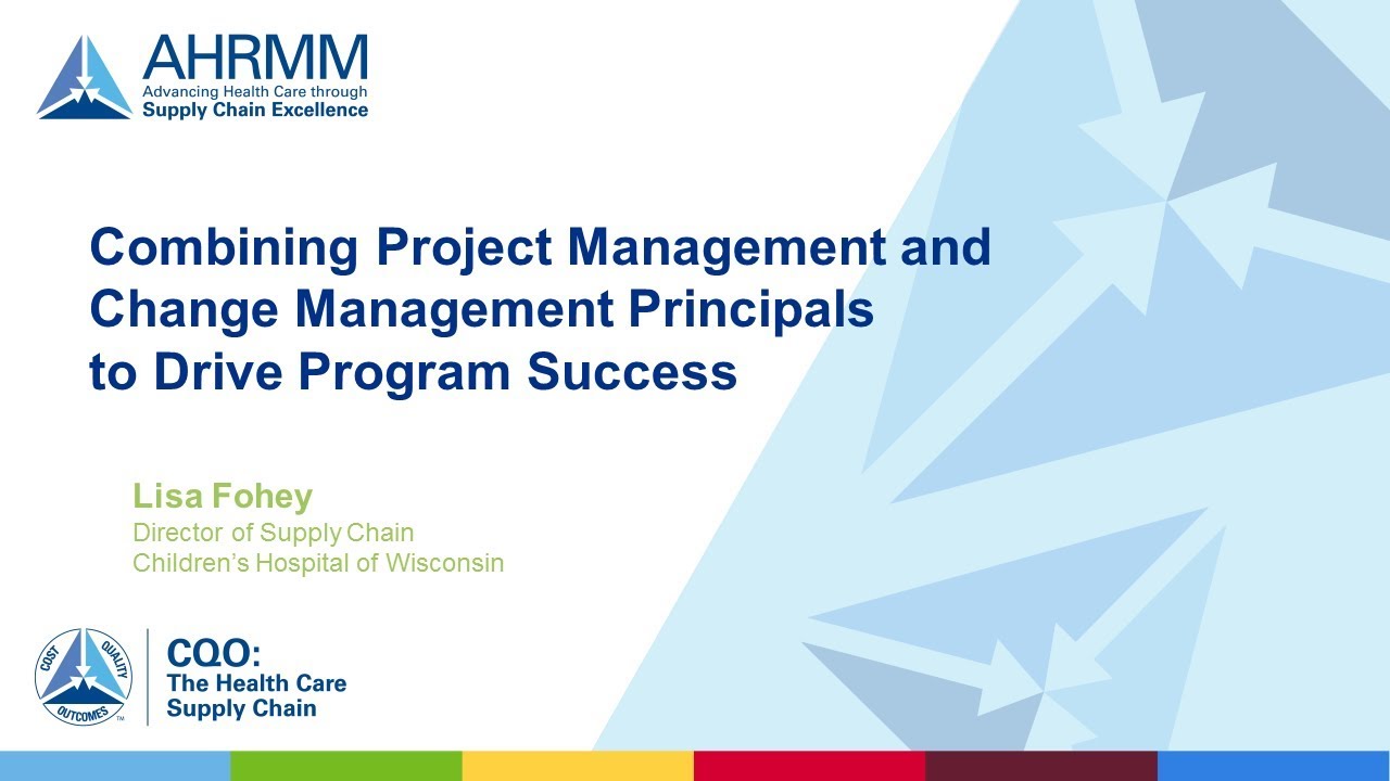 Combining Project Management and Change Management Principals to Drive ...