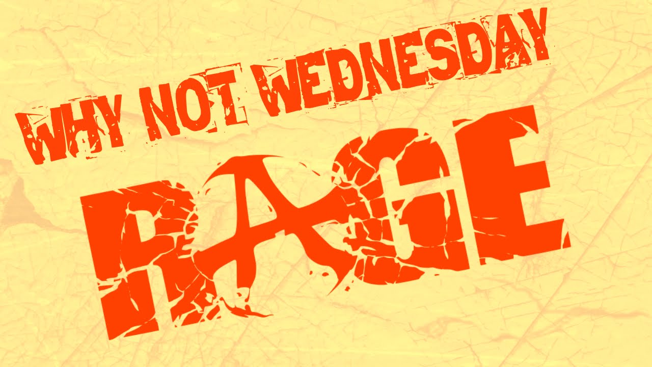 Rage - Why Not Wednesday - YouTube