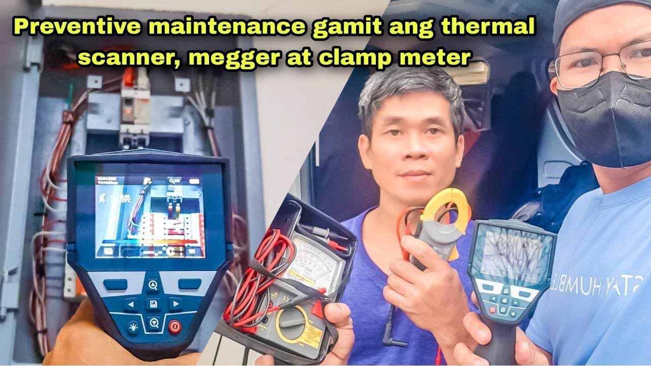 Preventive maintenance gamit ang thermal scanner, megger at clamp meter ...