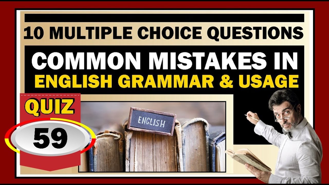 Quiz 59: COMMON MISTAKES IN ENGLISH GRAMMAR & USAGE - YouTube