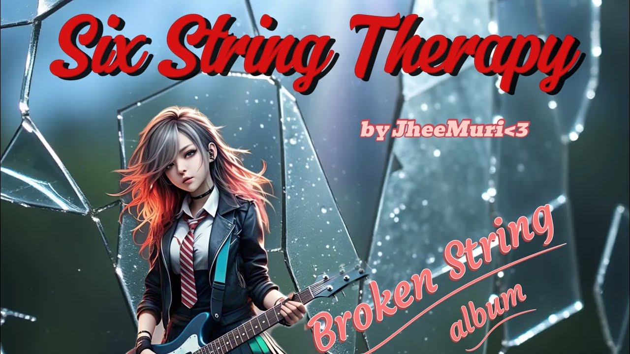 Six String Therapy _ Broken String Album by JheeMuri - YouTube