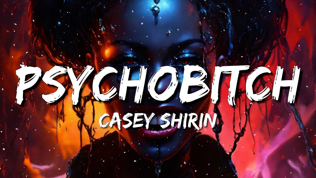 Casey Shirin - psychobitch (Lyrics) - YouTube