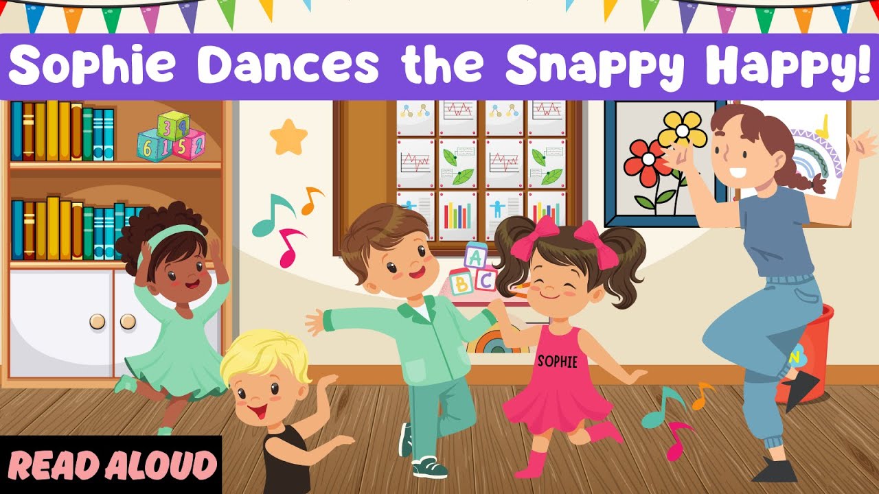 Sophie Dances The Snappy Happy! FUN Read Aloud Story For Kids - YouTube
