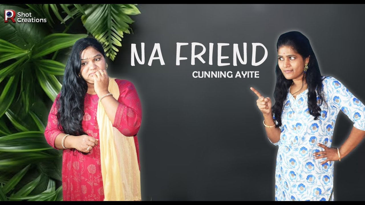 Na Friend Cunning ayite ||నా Friend cunning ఐతే |RPShot Creations| # ...