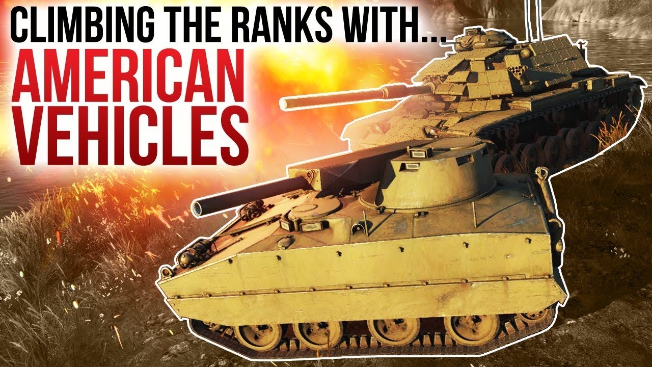 Climbing the ranks with AMERICAN VEHICLES / War Thunder - YouTube