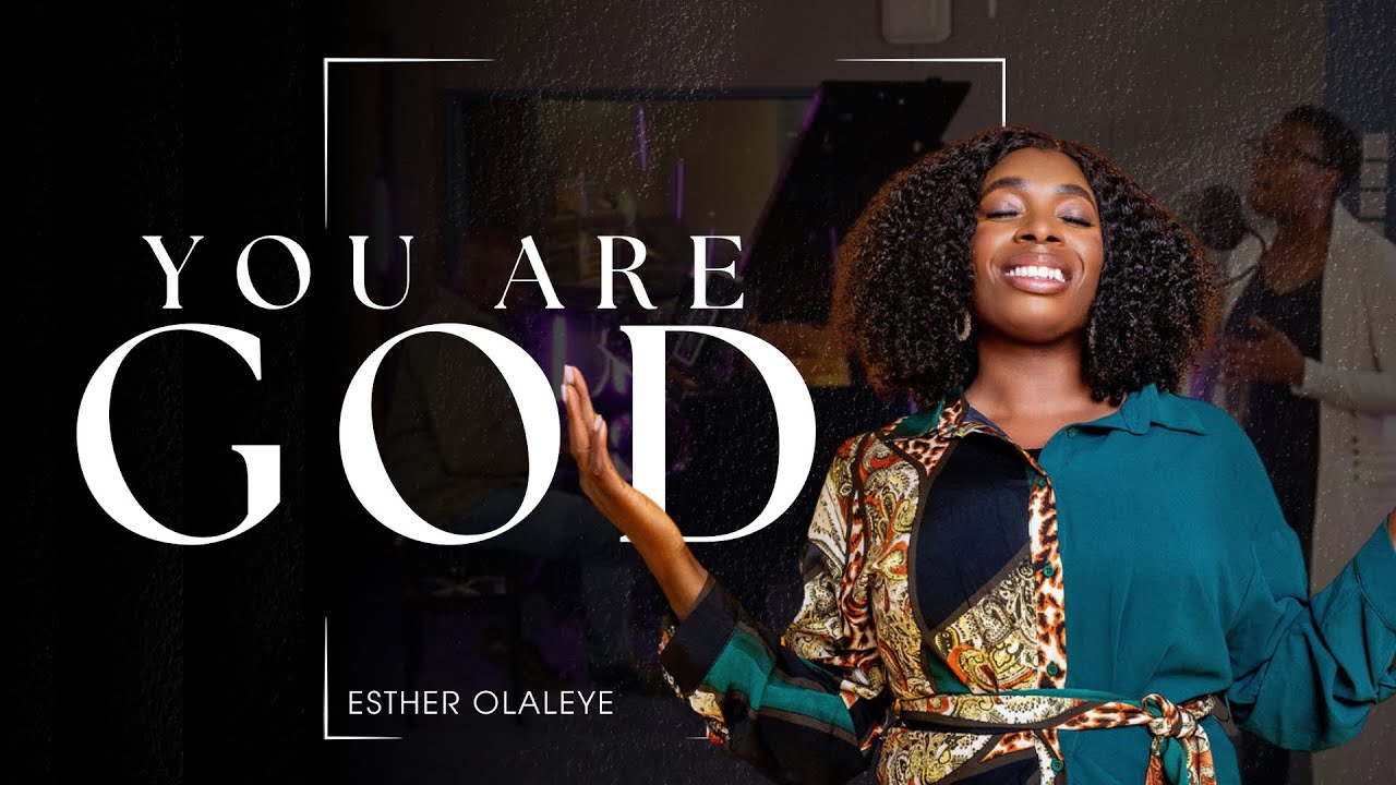 You Are God (You Are Good) - The Worship Company Project ft. Esther ...