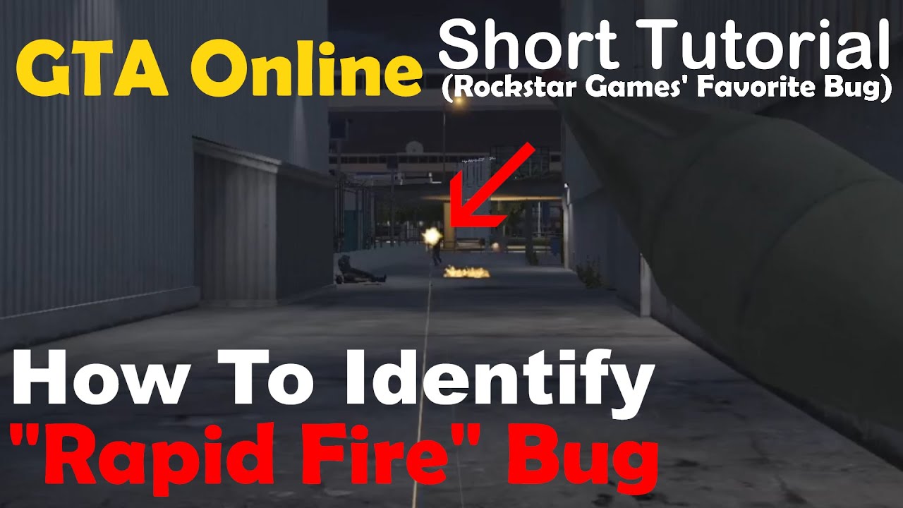How To Identify "Rapid Fire" Bug (One Of Rockstar Games Favorite Bugs ...