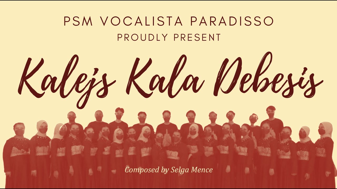 KALEJS KALA DEBESIS, Composed by Selga Mence - PSM “Vocalista Paradisso ...