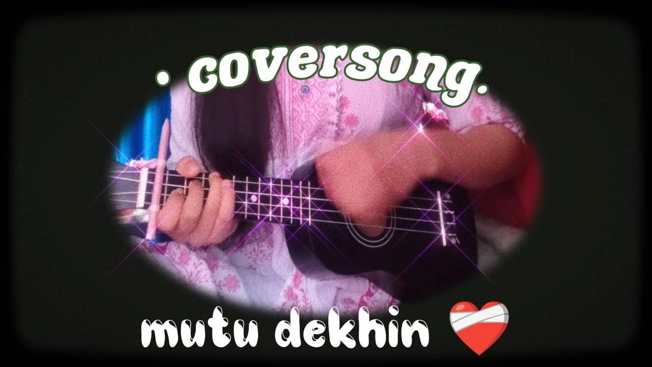 MUTU DEKHIN / COVERSONG/BY RITIKA LIMBU ON UKULELE💐 - YouTube