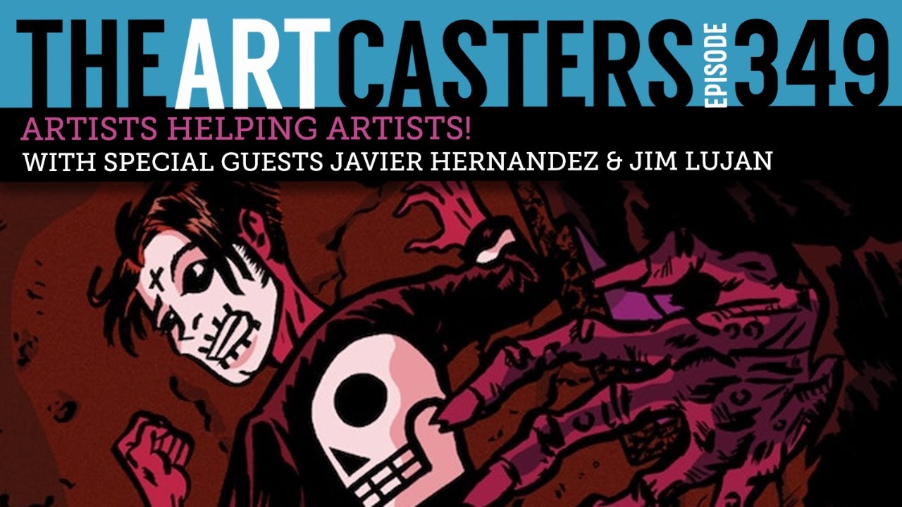 Artcasters 349 Artist Helping Artists- Javier Hernandez & Jim Lujan ...