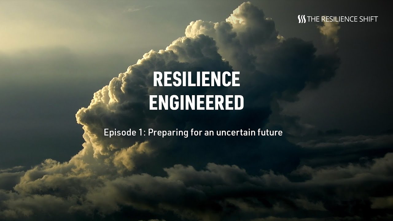 Resilience Engineered: TRAILER Episode 1 - Preparing for an Uncertain ...
