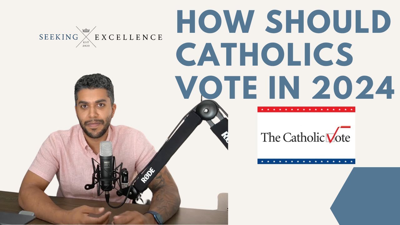 How Should Catholics Vote In 2024 - YouTube