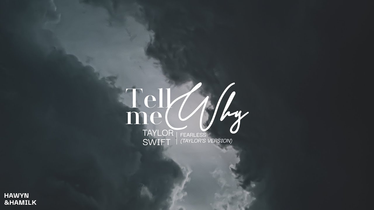 Vietsub/Lyrics • Taylor Swift 'Tell Me Why (Taylor's Version)' | Hawyn ...