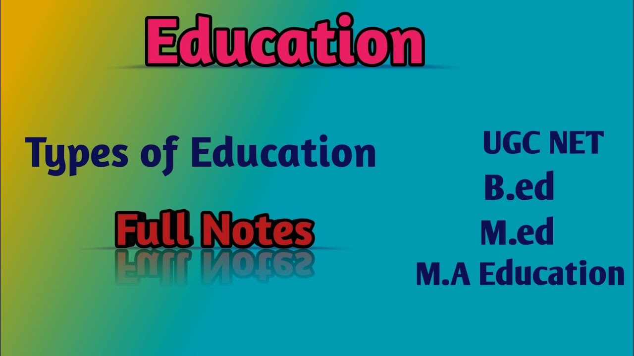 Education Types Of Education Ll UGC NET Ll B ed Ll M ed Ll M A education-types-of-education-ll-ugc-net-ll-b-ed-ll-m-ed-ll-m-a