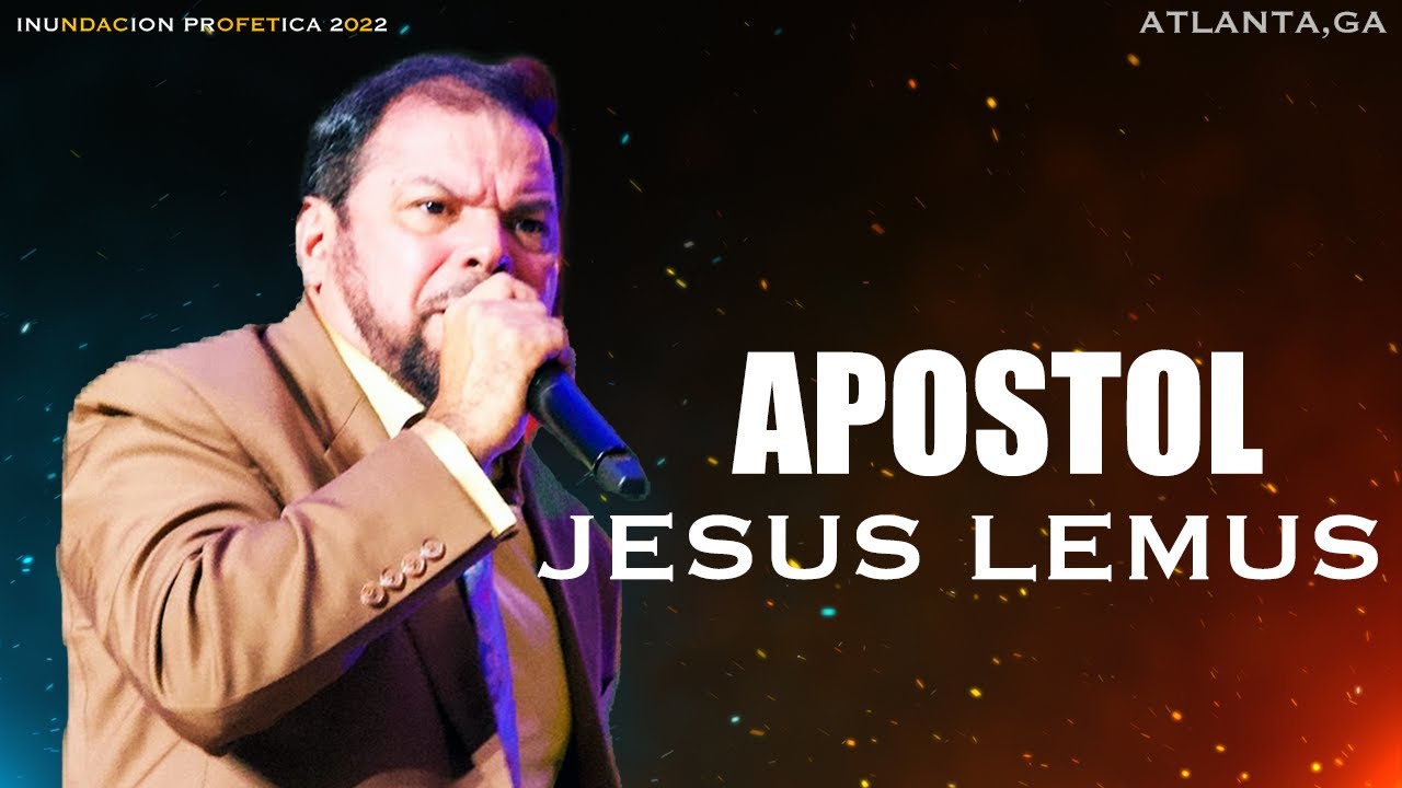Apostol Jesus Lemus - INUNDACION PROFETICA 2022 - YouTube