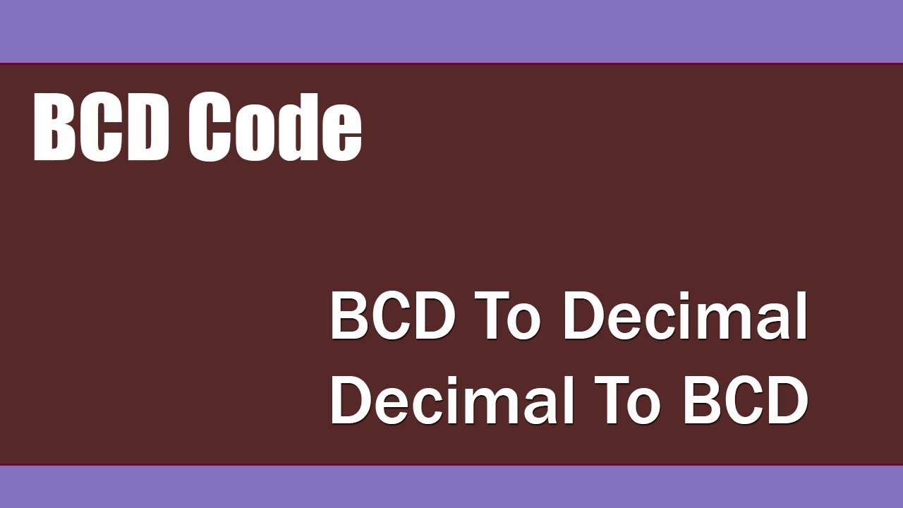 BCD to Decimal | Decimal To BCD | Digital Electronics Bangla Tutorial ...