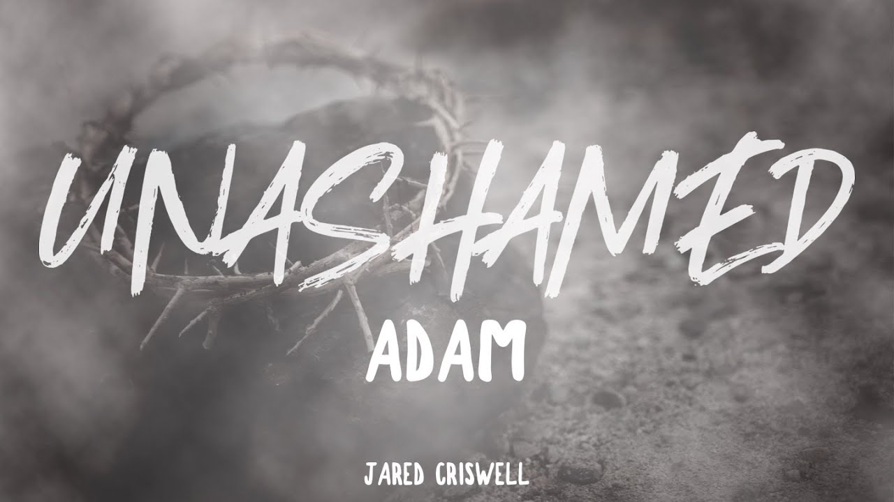 2021 Summer Series (UN)Ashamed: Adam - Jared Criswell - YouTube