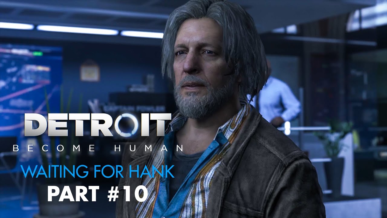 Detroit: Become Human - Waiting For Hank - Part 10 - YouTube