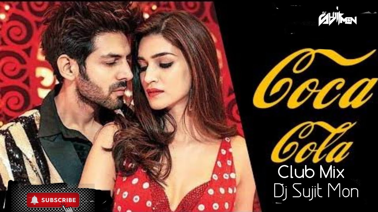 Coca Cola Tu ( Club Mix ) Dj Sujit Mon | Neha Kakkar and Tony Kakkar ...