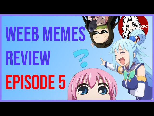 Weeb Memes I Will Be Posting Memes Here Now Instead. I'm Pretty Much