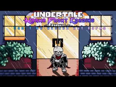 【【Undertale】 [Karma Front Loading/Undertale: Karma Front Loading] Phase 1:Can't be washed out karma】