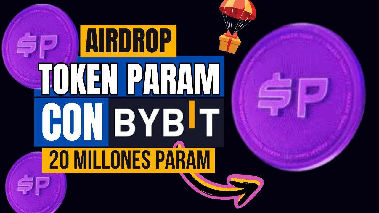 Airdrop PARAM en BYbit - 20.000.000 TOKENS PARAM en Launchpool - YouTube