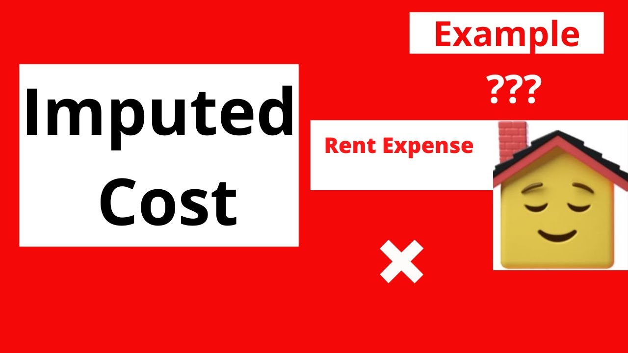 What Is Imputed Cost In Cost Accounting Imputed Cost Example