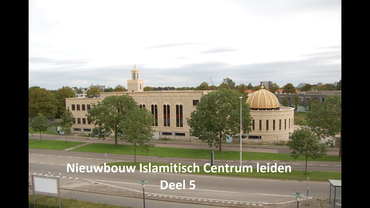 Nieuwbouw Islamitisch Centrum Leiden deel 5 - YouTube