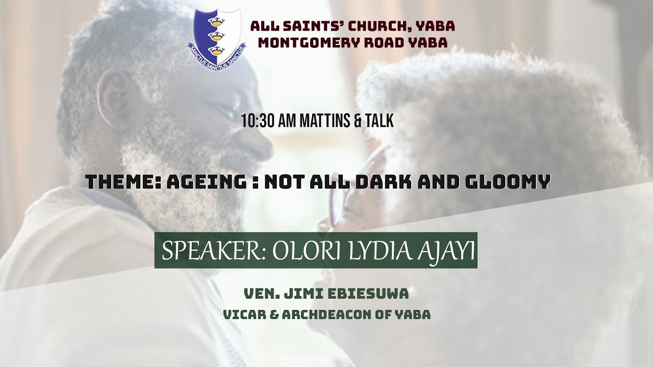 THEME: AGEING : NOT ALL DARK AND GLOOMY || SPEAKER: OLORI LYDIA AJAYI ...