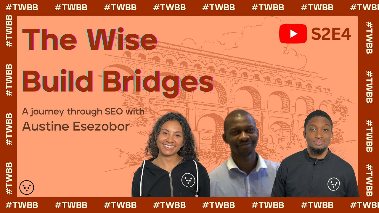 The Wise Build Bridges (#TWBB): S2E4 - Austine Esezobor - YouTube