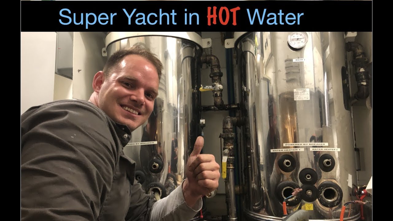 Hot water on a Super Yacht (Captain's Vlog 46) - YouTube