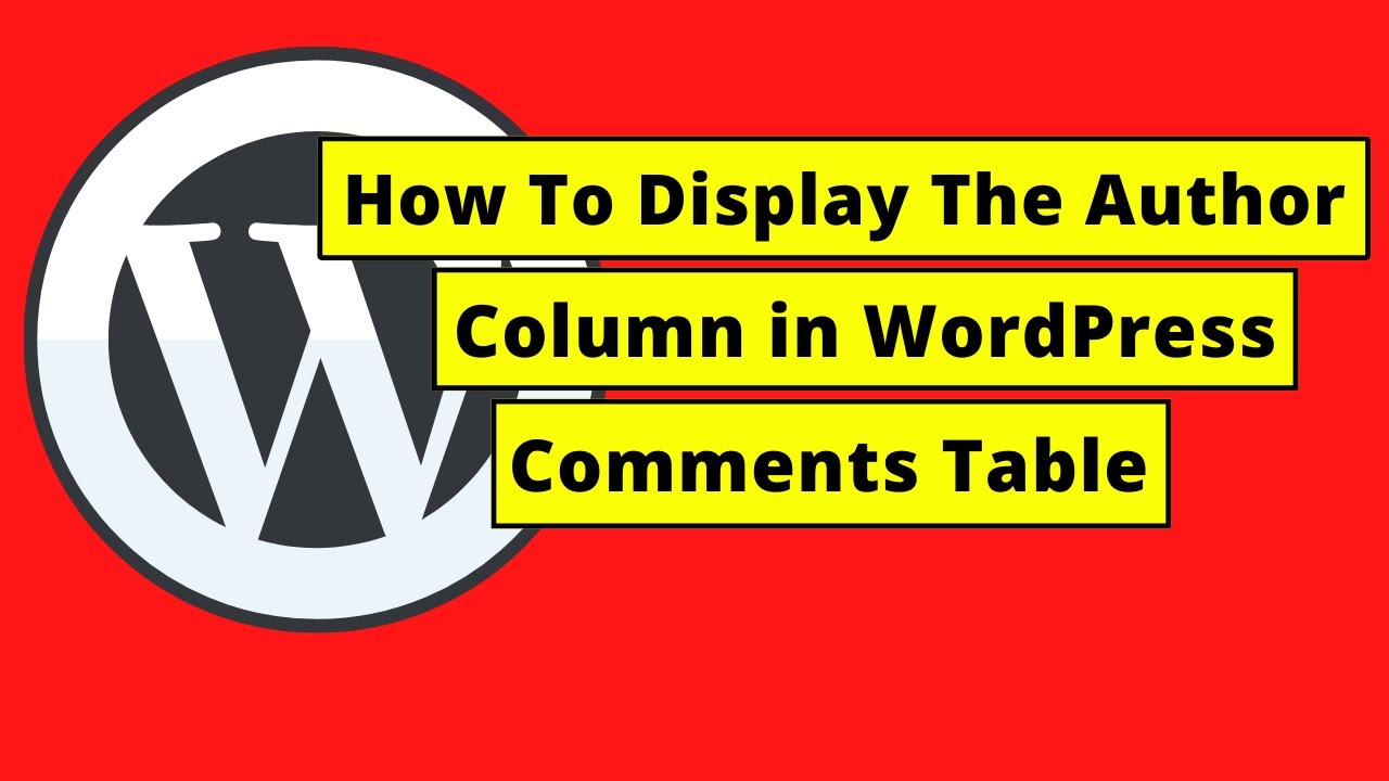 How To Display The Comment Author Column In WordPress Admin Area YouTube How To Display The Comment Author Column In WordPress Admin Area YouTube