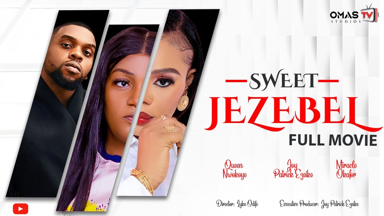 Sweet Jezebel - Full Movie | Queen Nwokoye | Miracle Okafor Paul ...