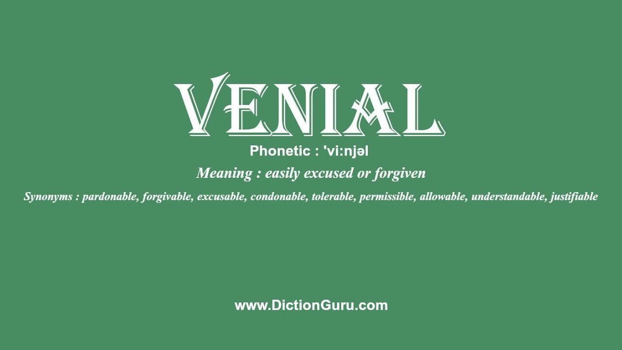 How to Pronounce venial with Meaning, Phonetic, Synonyms and Sentence ...