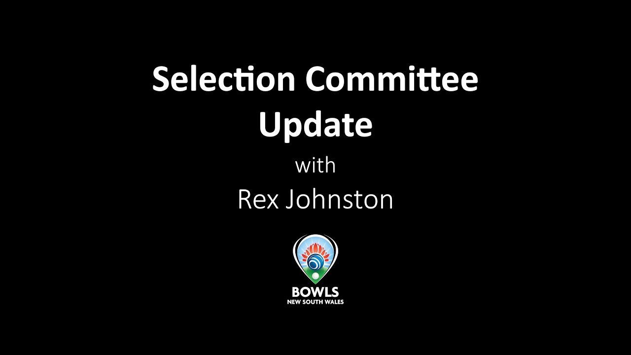 Selection Committee update with Rex Johnston - YouTube
