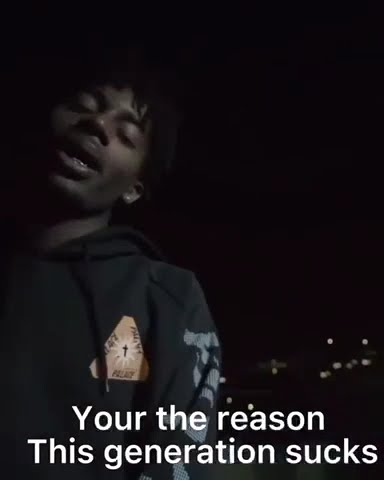 Your the reason This generation sucks - YouTube